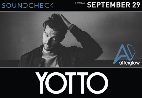 Yotto at Soundcheck – 9.29.17 - Clubglow