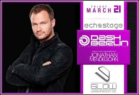 Dash Berlin w/ Jonathan Mendelsohn – Echostage – 3.21.14 - Club Glow